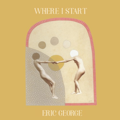 Album | Eric George – Where I Start – For Folk's Sake